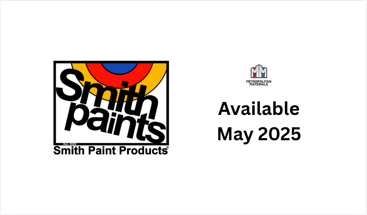 Smith Paint Products COMING to Metropolitan Materials - MAY 2025